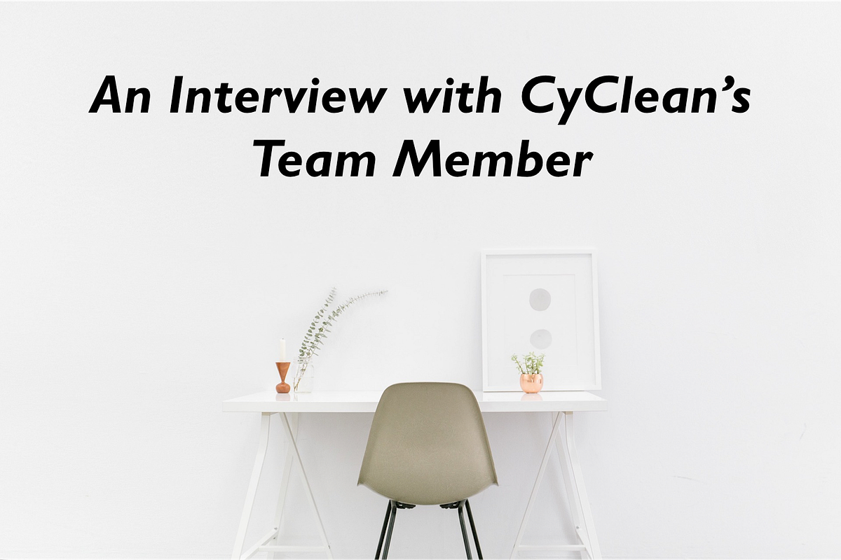 Another Interview with CyClean’s Employee | by CyClean | CyClean | Medium