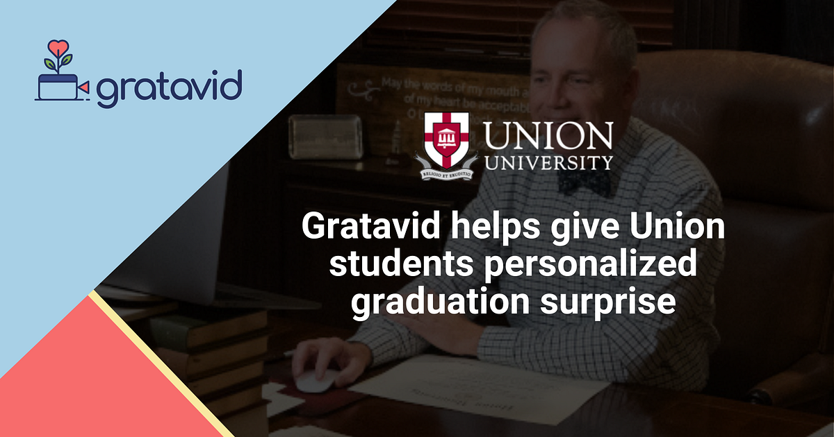 Gratavid helps give Union students personalized graduation surprise ...