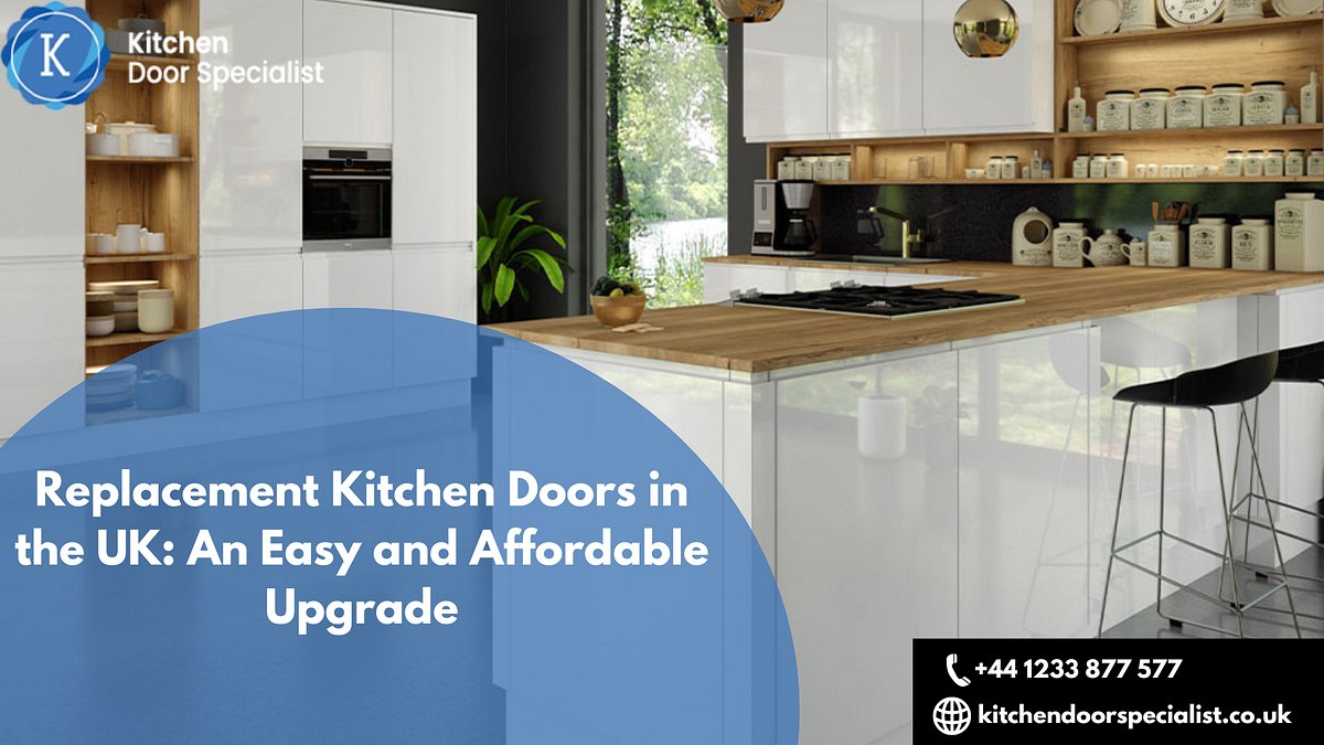 Replacement Kitchen Doors in the UK: How to Find an Easy and Affordable ...
