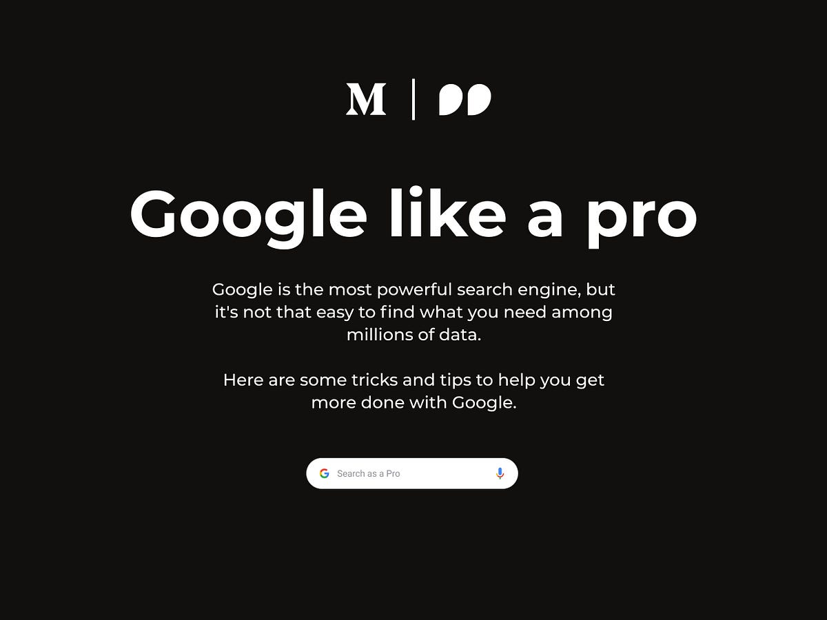 Google like a pro in 2021. Google is the most powerful search… | by ...