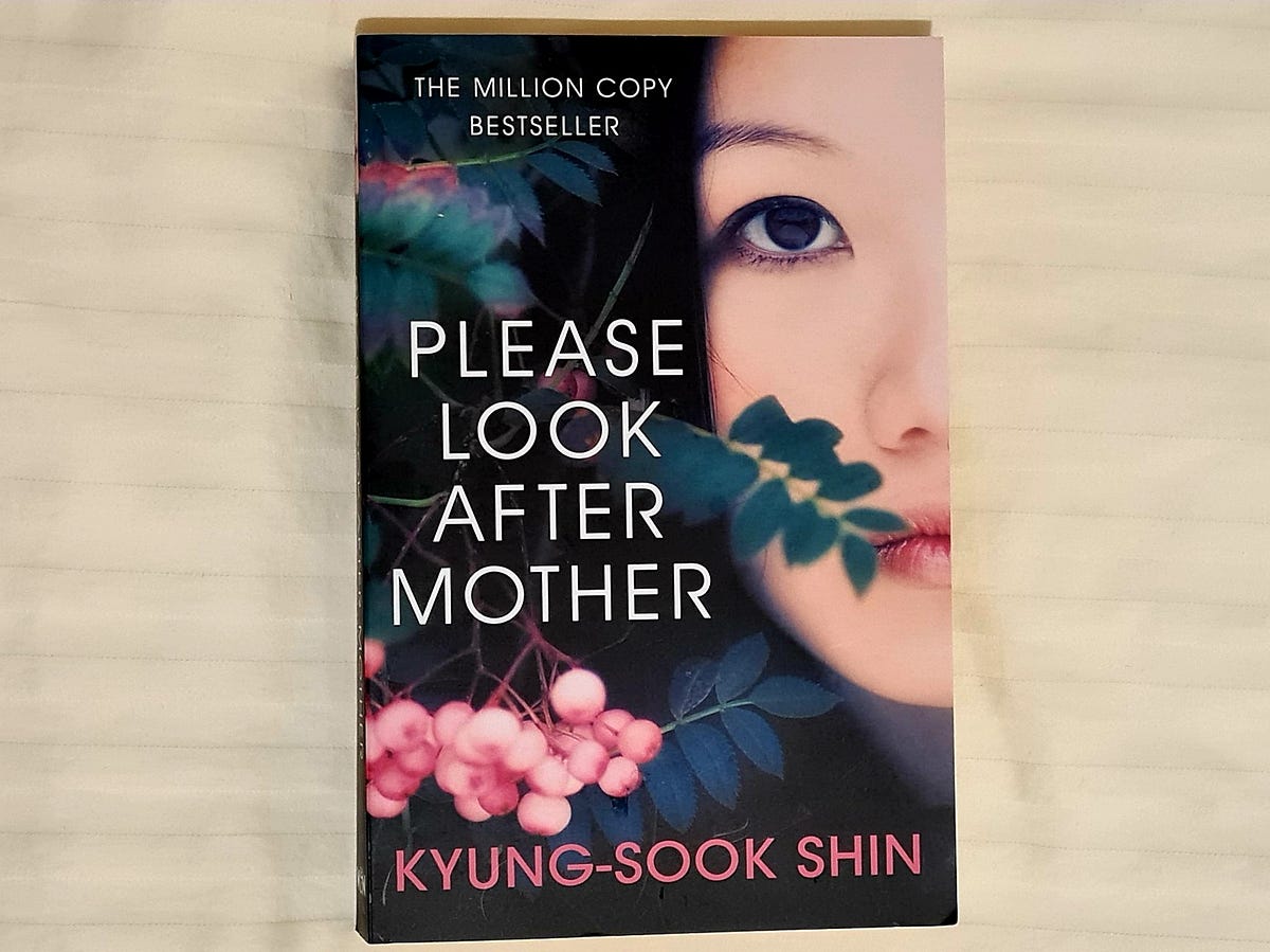 Please Look After Mother. “If you only do what you like, who’s… | by ...