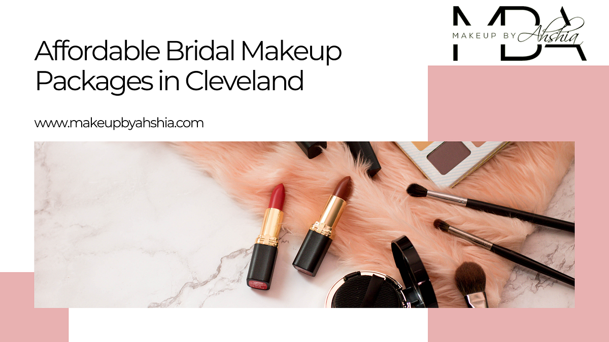 Affordable Bridal Makeup Packages in Cleveland: Where to Find Them | by ...