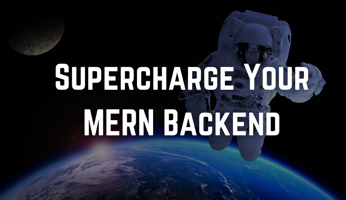 Supercharge Your MERN Backend: 6 Essential Libraries for Seamless ...