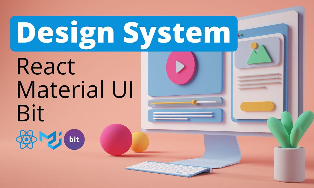 Creating A Design System Using React Material Ui With Bit By Yasas Sri Wickramasinghe Level 2378