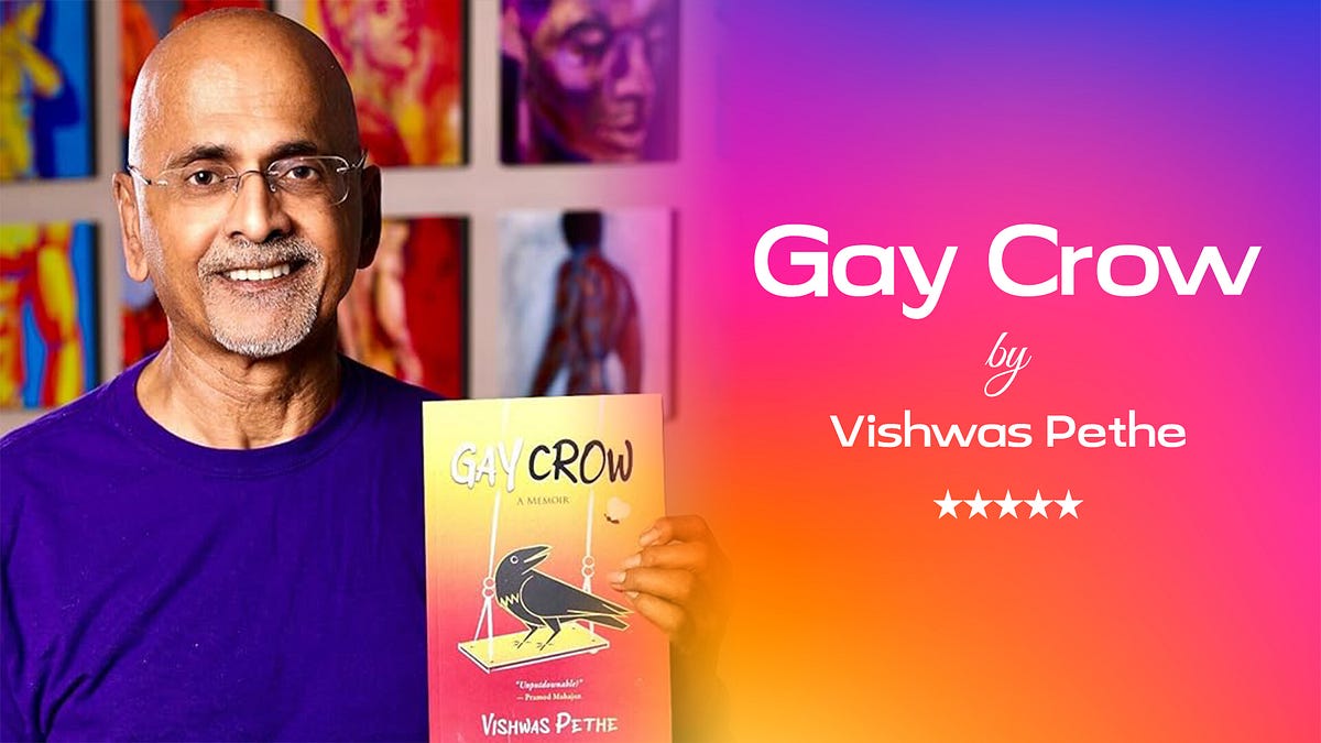 Trailblazing Memoir ‘Gay Crow’ by Vishwas Pethe to Release Soon in Punjabi — A Story of Survival ...