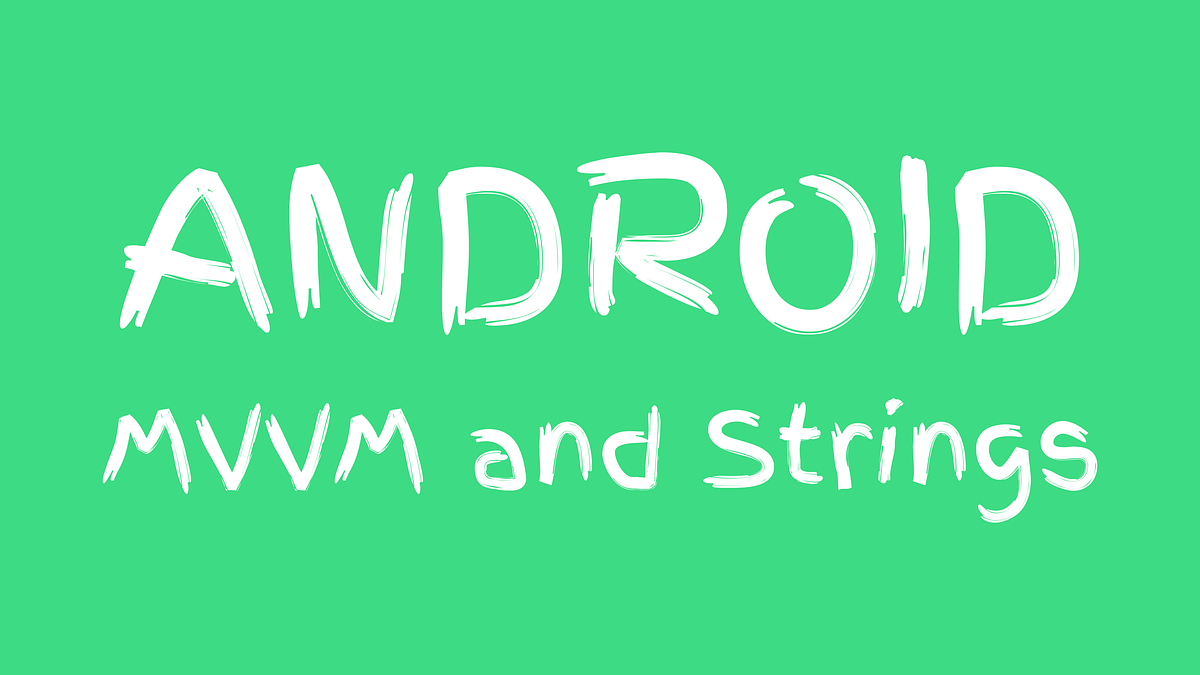 Manage Android Strings on a View Model | by Alex Calovi | Medium