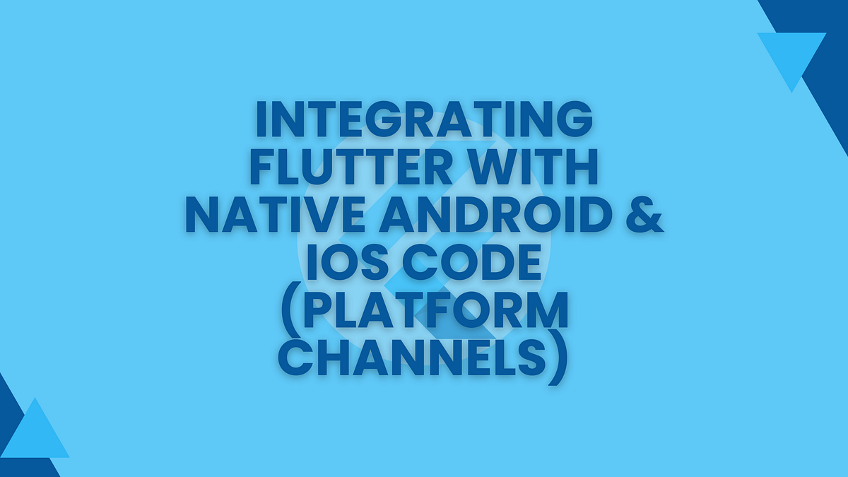 Integrating Flutter with Native Android & iOS Code (Platform Channels) | by Developer Hub ...