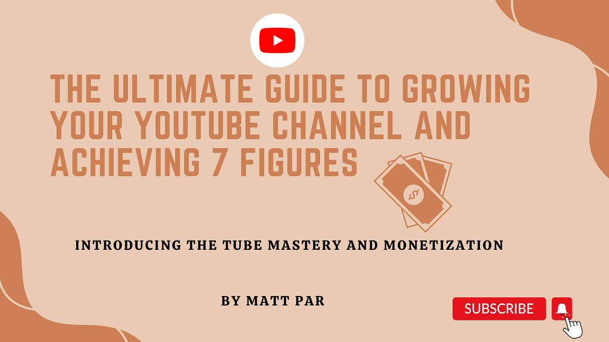 “The Ultimate Guide to Growing Your YouTube Channel and Achieving 7 ...