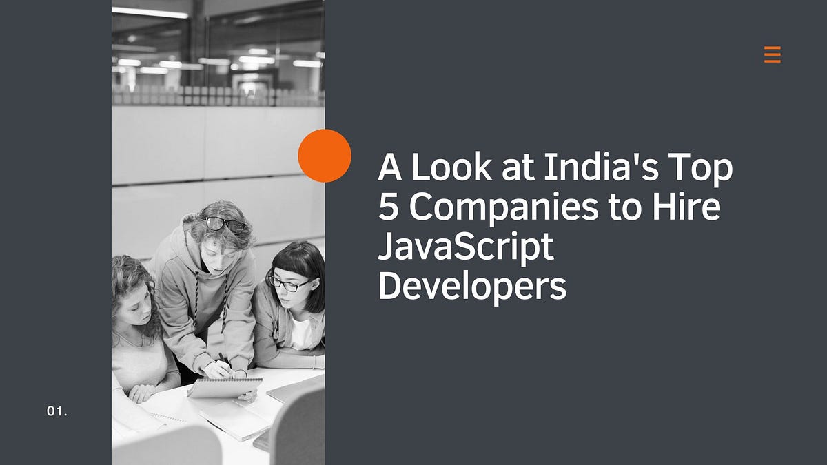 A Look at India’s Top 5 Companies to Hire JavaScript Developers | by Radhika Majithiya | Medium
