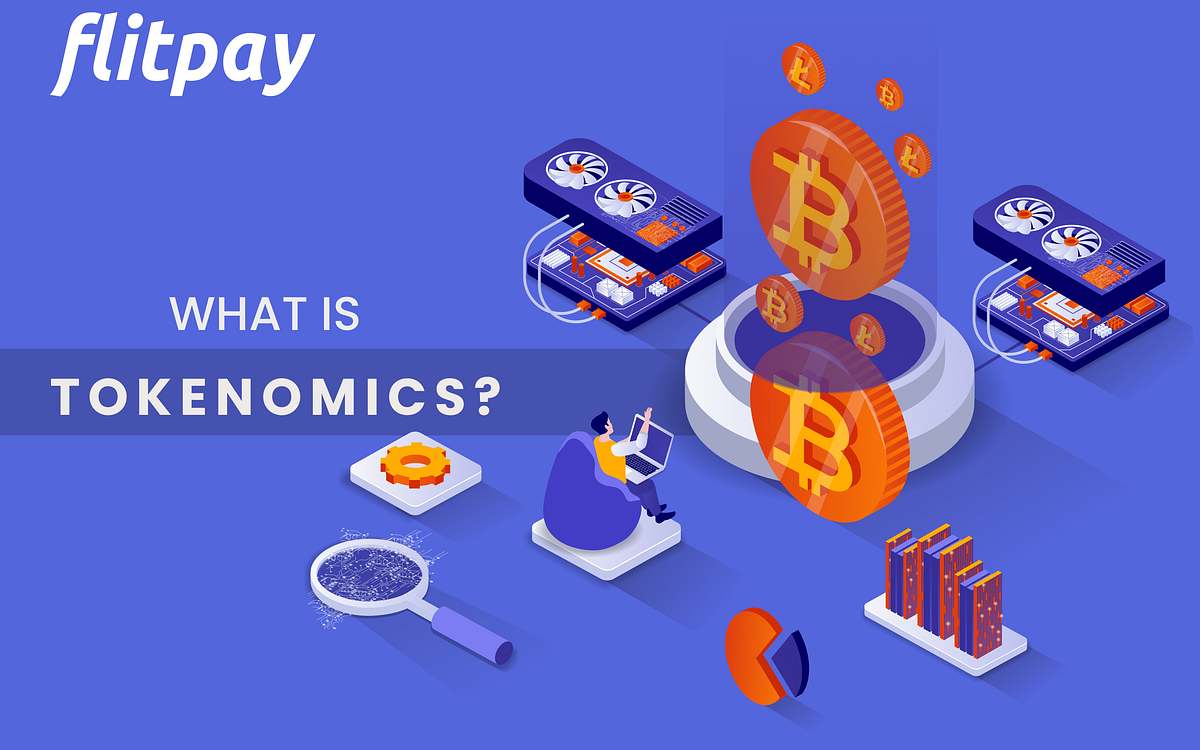 What Is Tokenomics And What A Strong Tokenomics Look Like? | by Flitpay ...