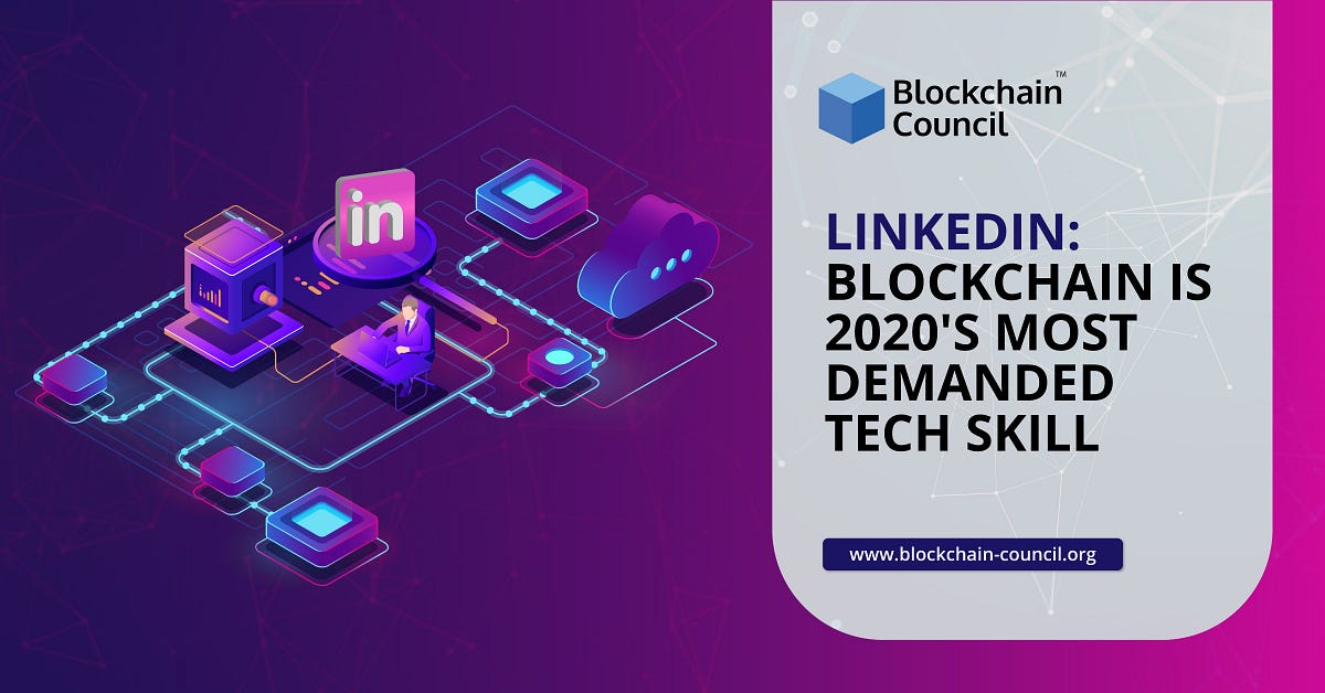 LINKEDIN: Blockchain is 2020's Most Demanded Tech Skill | by Shivani ...