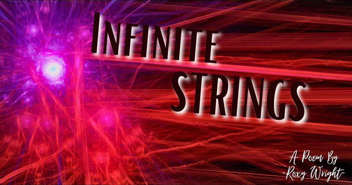 Infinite Strings. My quantum journey to find you. | by Roxy Wright ...