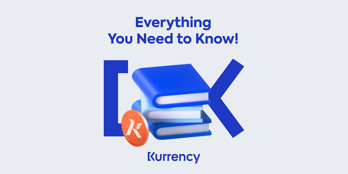 Introducing Kurrency — Everything You Need to Know | by Kurrency ...