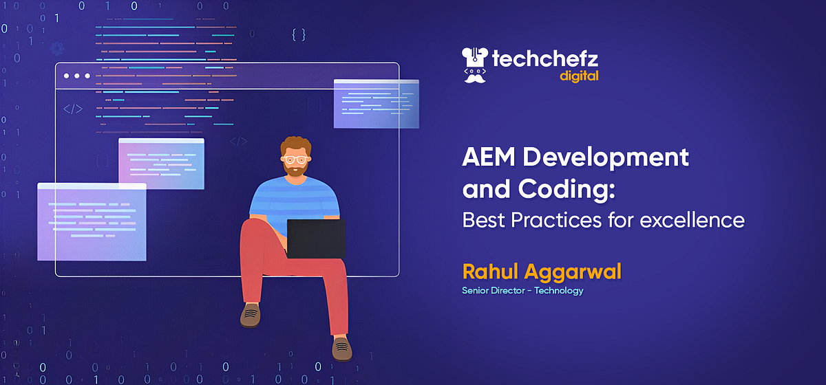 Best Practices for AEM Development and Coding Excellence | by TechChefz Digital Insights | Medium