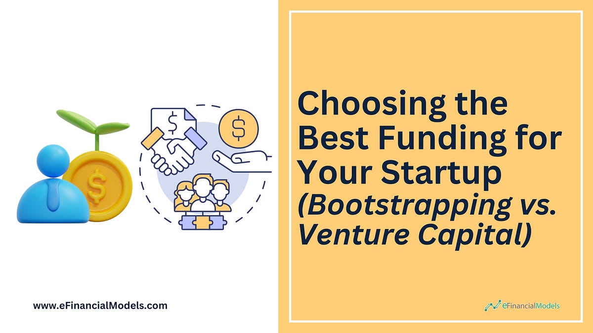 Choosing the Best Funding for Your Startup (Bootstrapping vs. Venture ...