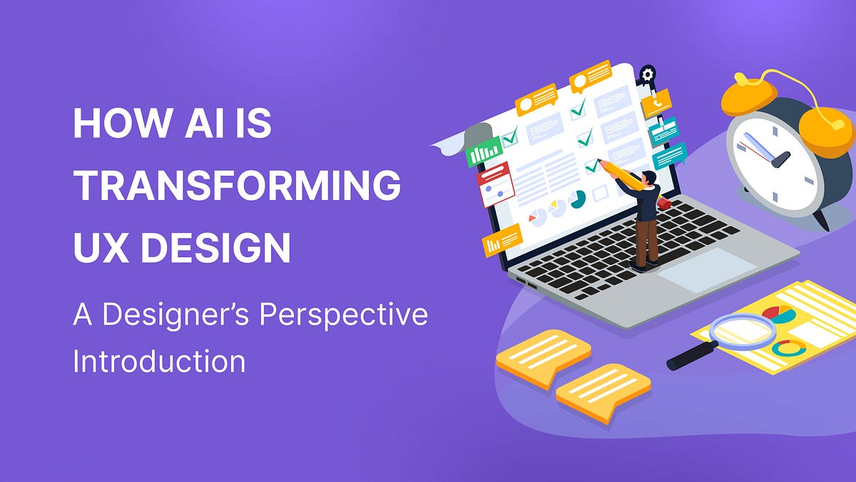 How AI is Transforming UX Design: A Designer’s Perspective | by ...
