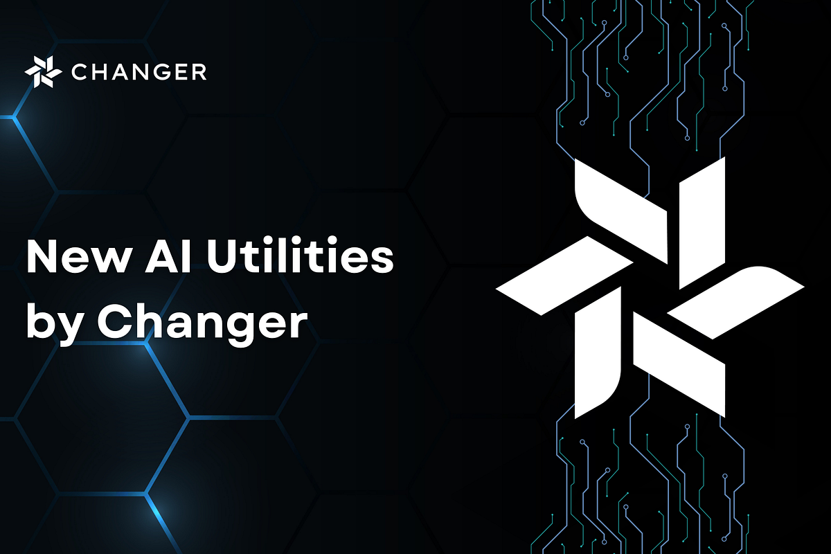 Building the Future of AI with Changer ($CNG): Upcoming New AI Utilities | by Unique Human ...