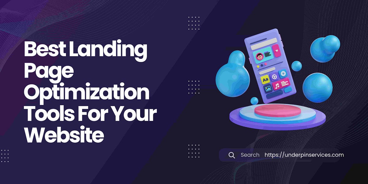 Best Landing Page Optimization Tools for 2024 | by Underpin services | Jun, 2024 | Medium
