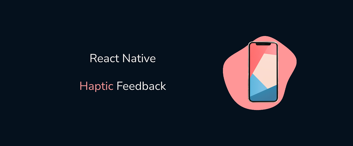 React Native Haptic Feedbacks | by Santhosh Umapathi | Medium