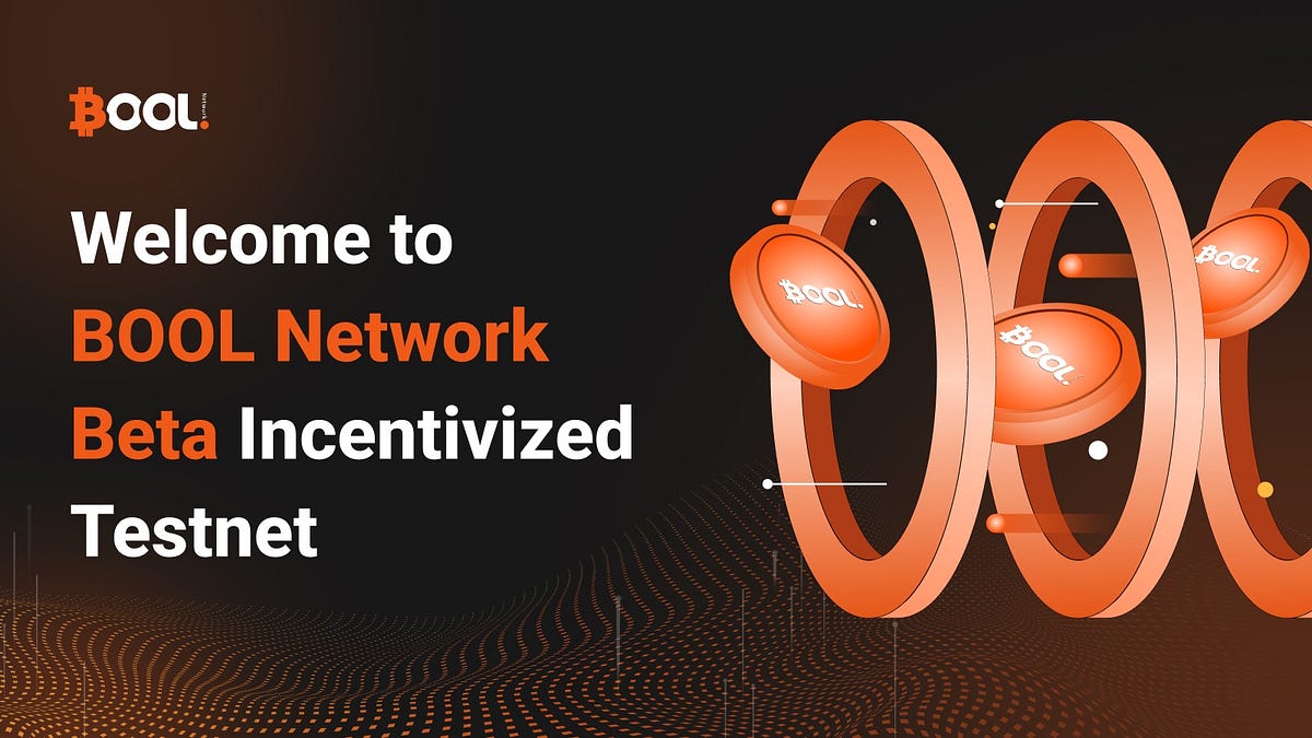 Welcome to Bool Network Beta Incentivized Testnet | by BoolNetwork ...