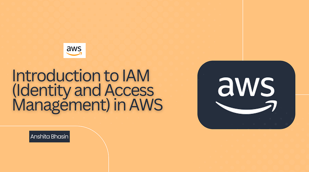 Day 2: Introduction to IAM (Identity and Access Management) in AWS | by Anshita Bhasin | Jan ...