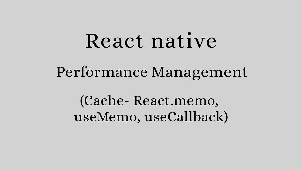 React Native — Performance Management(cache management) | by ...