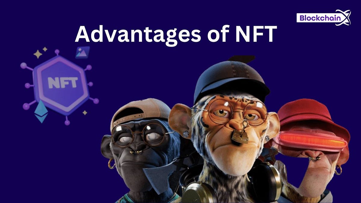 What are the Advantages of NFT?. Lately, NFTs have become a popular way ...