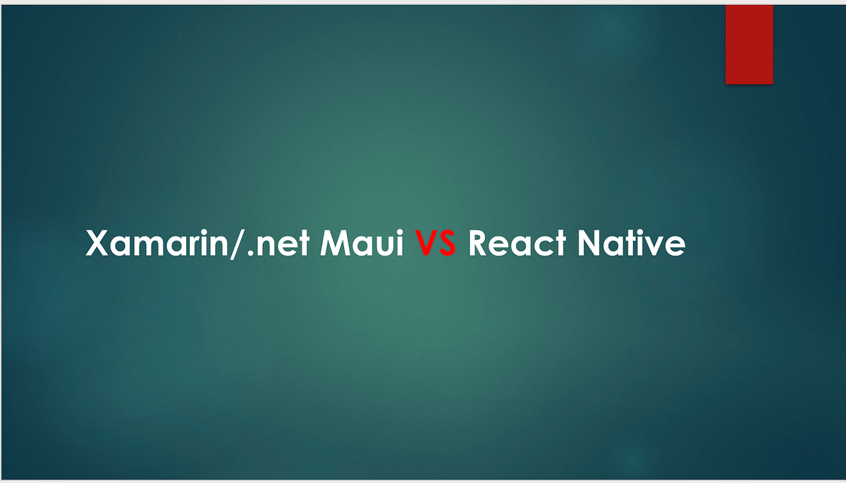 Xamarin/.Net Maui VS React Native | by Rachaputisrikanth | Medium