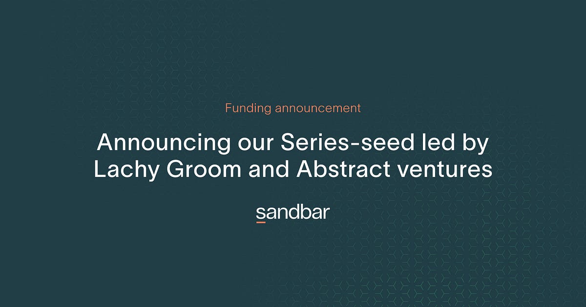 Sandbar raises $4.8M to build better AML software. | by Brock Bontrager ...