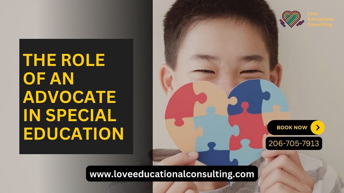 The Role of an Advocate in Special Education: Empowering Students and ...