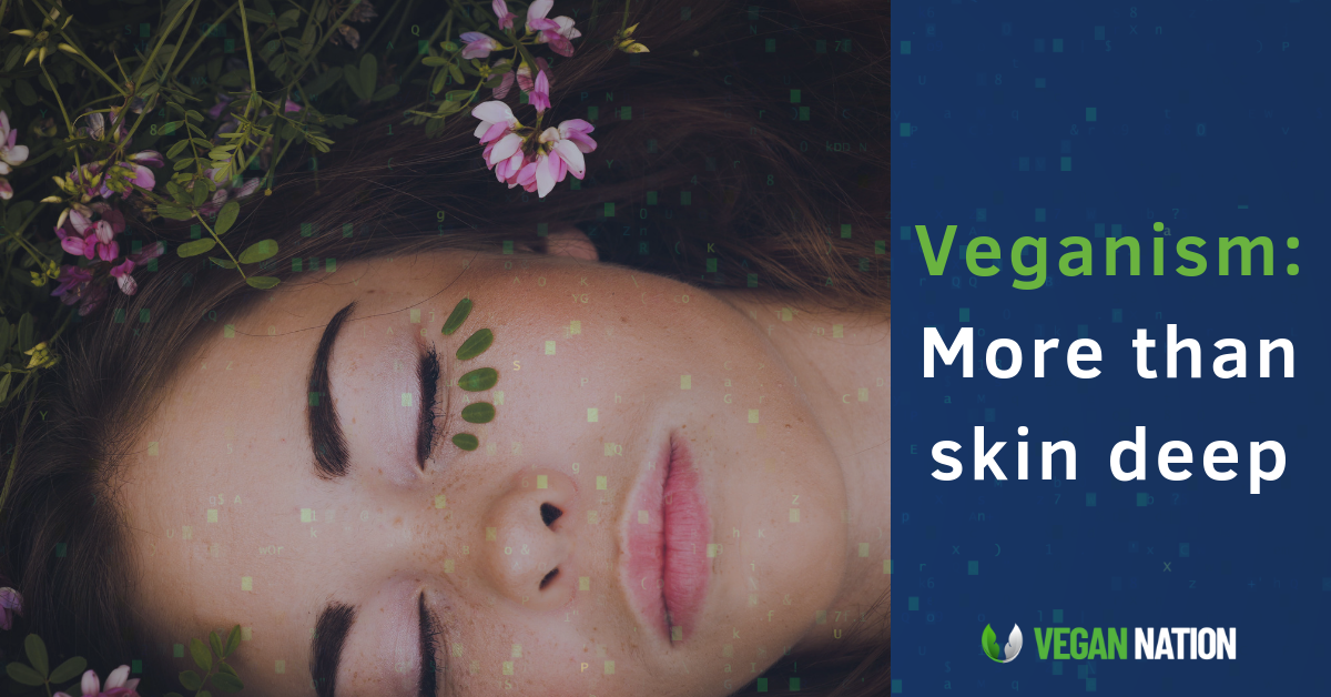 Veganism: More than skin deep. When we set out to make vegan living ...
