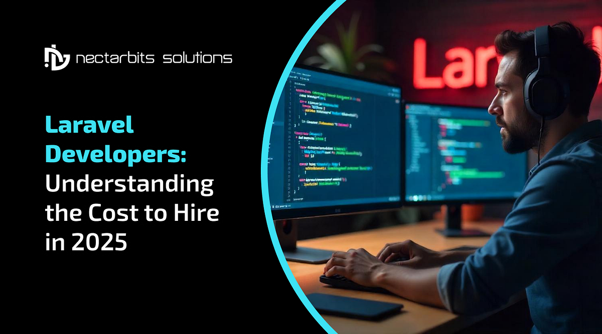 Hiring Laravel Developers in 2025: Key Factors, Trends, and Benefits | by Nectarbits ca | Feb ...