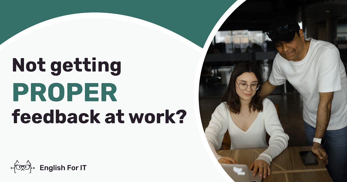 Are you asking for feedback the RIGHT way? | by English For IT ...