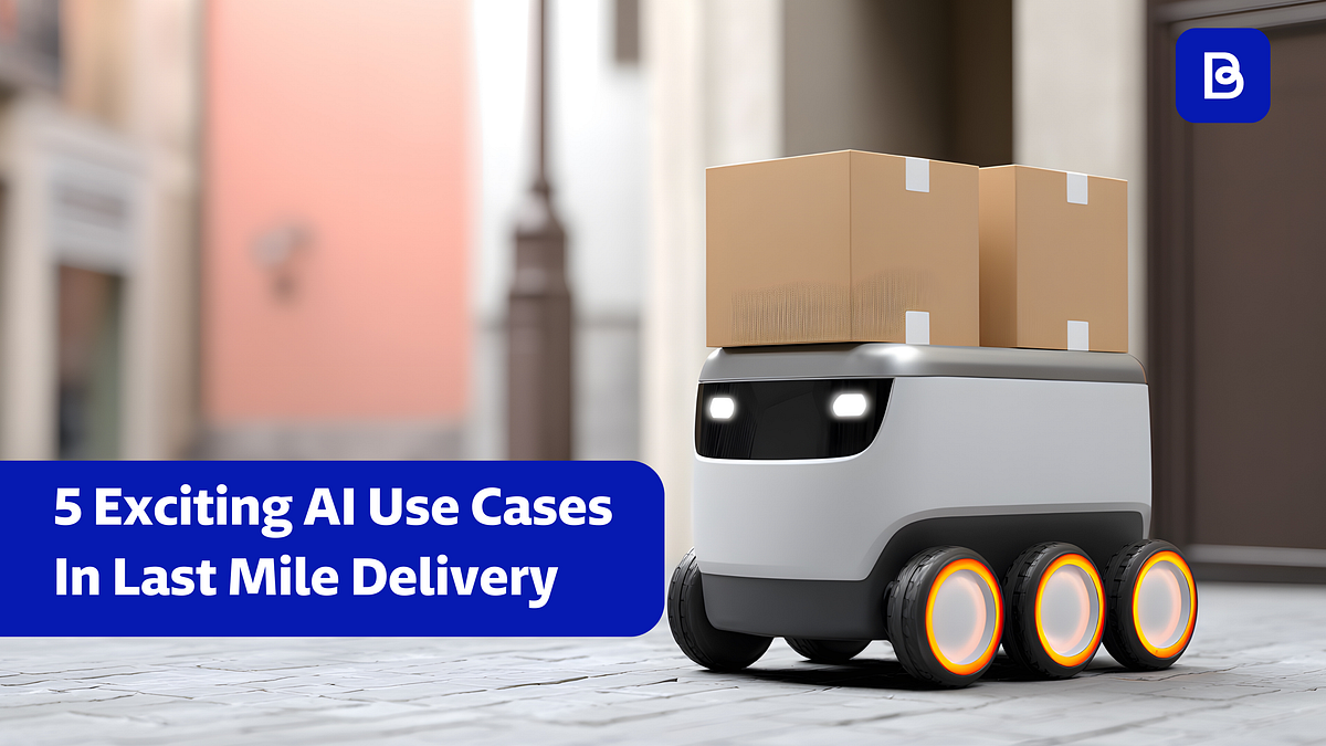 5 Innovative Examples of Last Mile AI in Action | by Bettermile | Medium