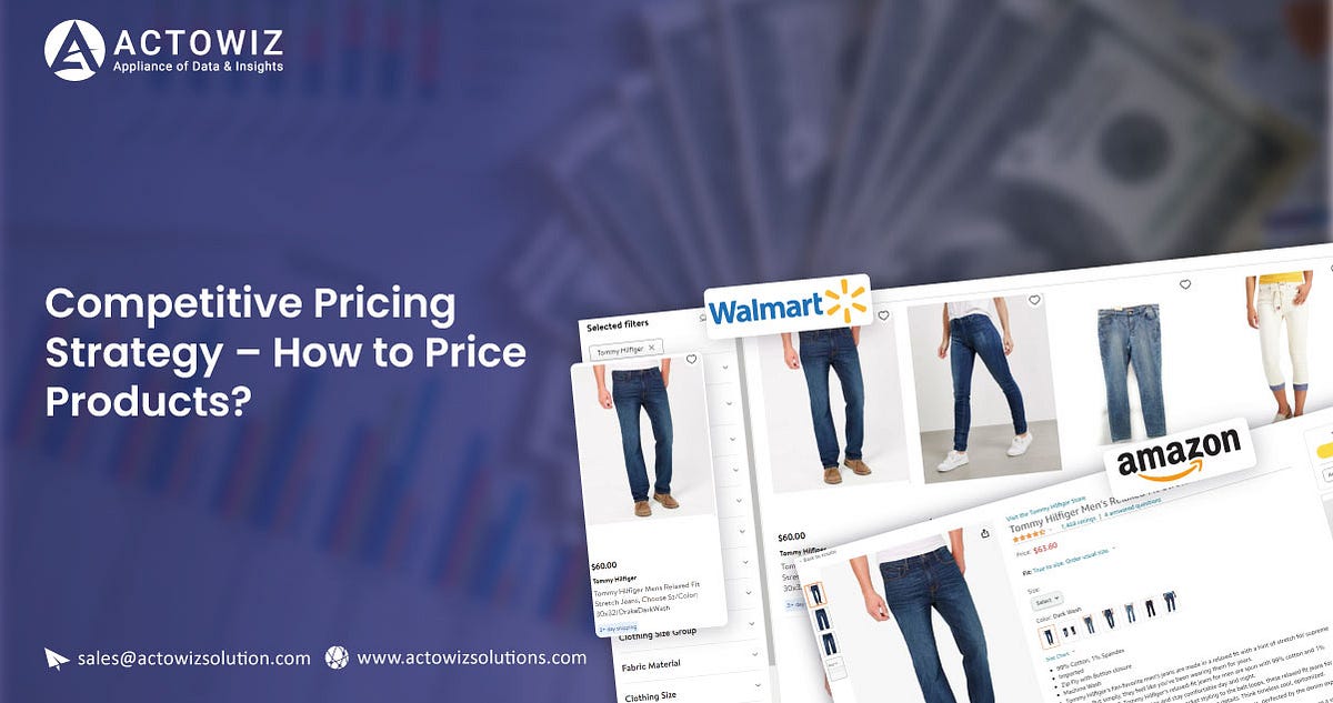 Competitive Pricing Strategy — How to Price Products? | by actowizsolution | Medium