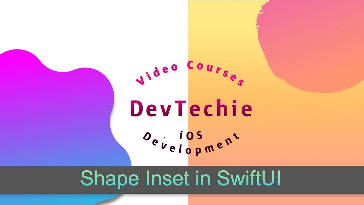 Inset Shapes In Swiftui Devtechie Medium