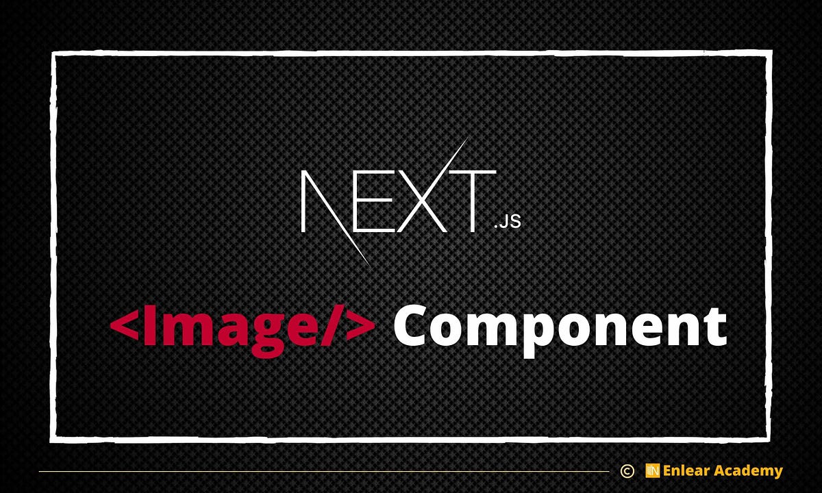 How to Get Maximum from Next.js Component! | by Nazhim Kalam | Enlear ...
