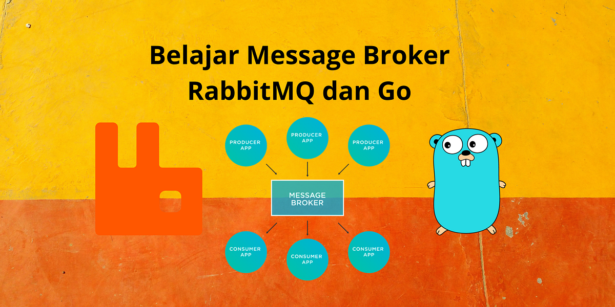 Belajar Message Broker dengan RabbitMQ menggunakan Go | by Cecep Aprilianto | Medium
