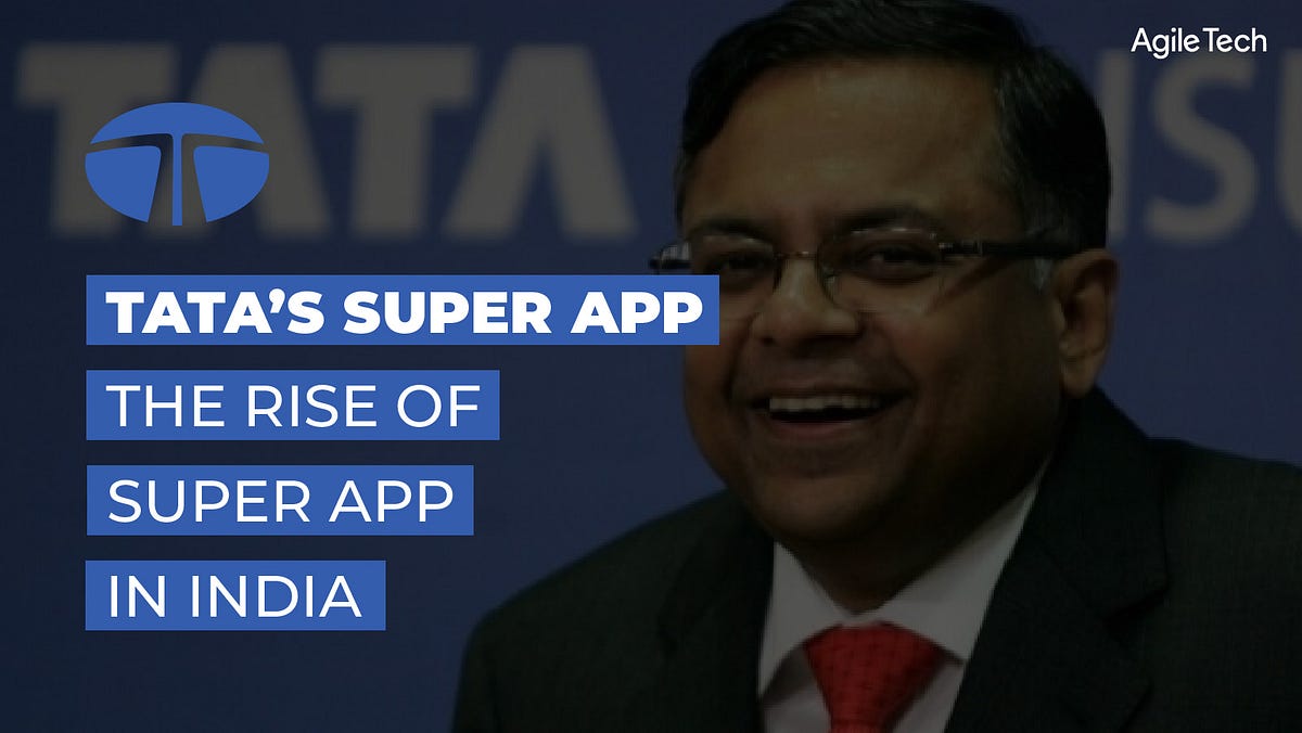 Tata’s Super App: The Rise Of Super Apps In India | by AgileTech ...