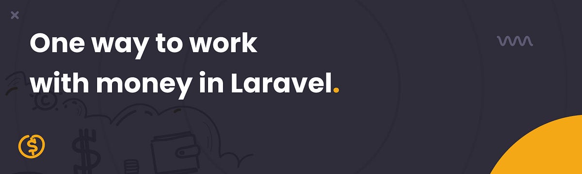 One way to work with money in PHP/Laravel | by Kristina Odziomkova ...
