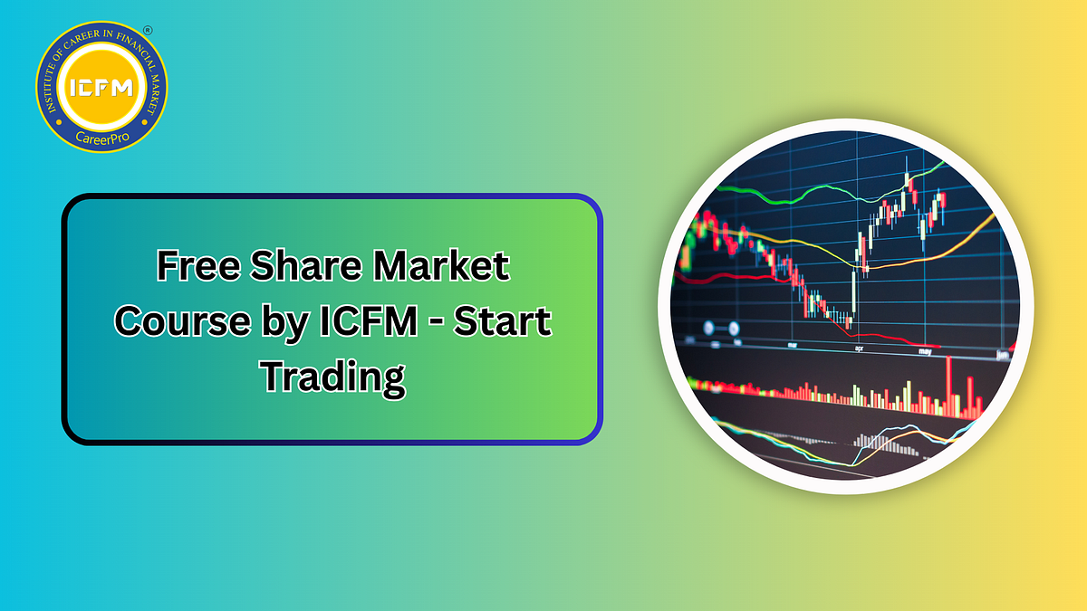 Free Share Market Course by ICFM — Start Trading - stock market courses ...