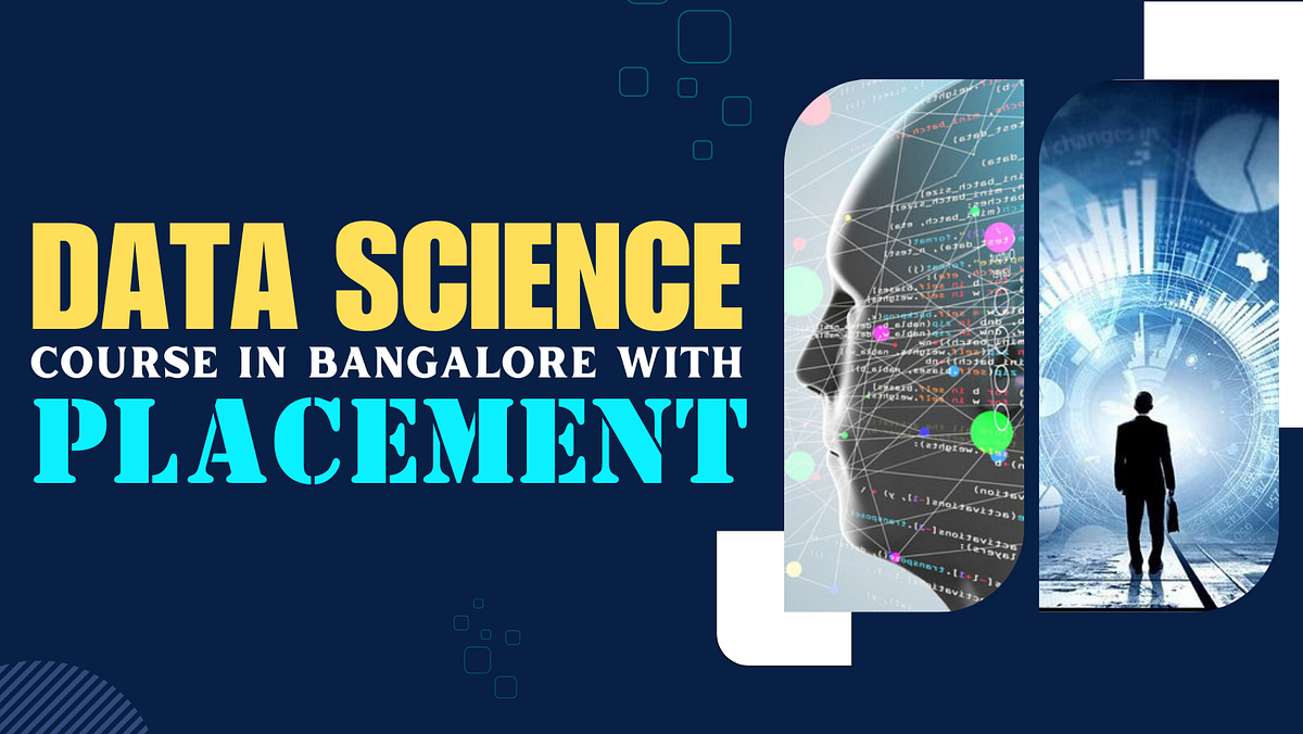 Data Science Course in Bangalore with Placement | by Liya Biswas | Feb ...