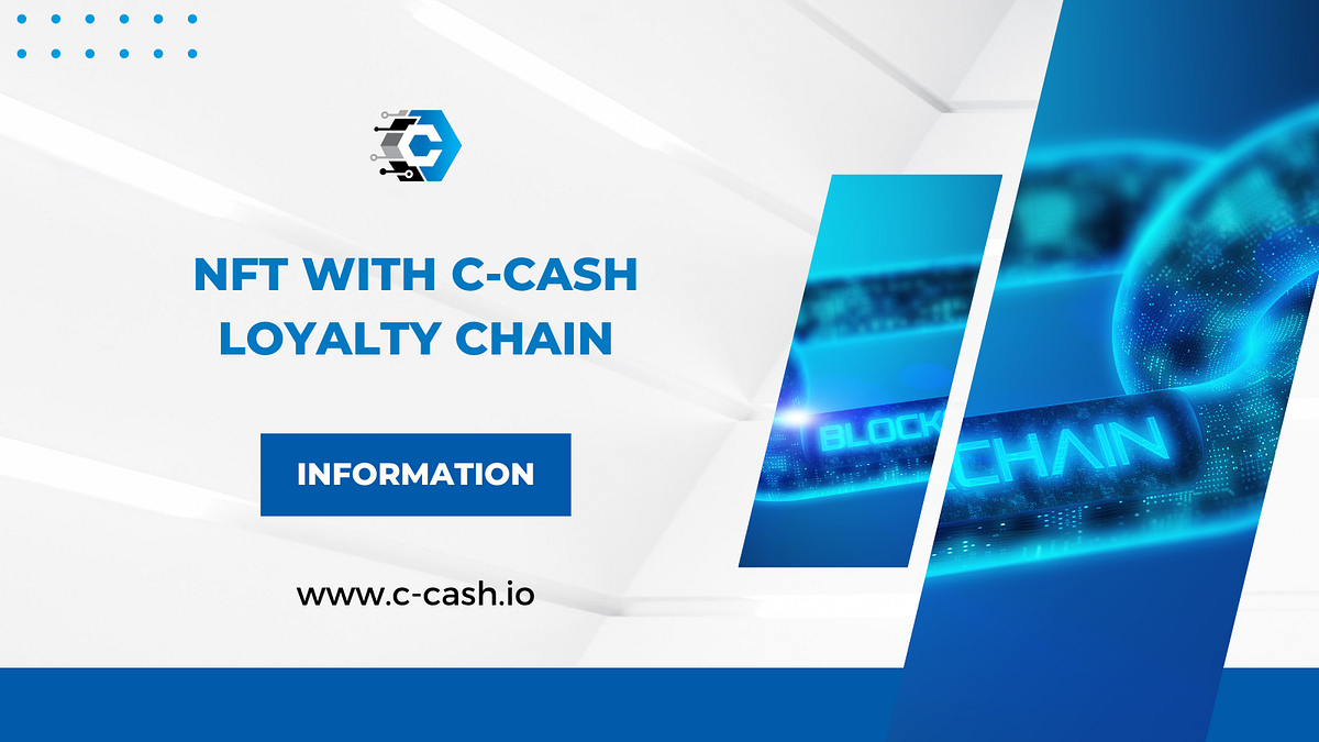 NFT With C-CASH Loyalty Chain. Hello Everyone, This is the C-CASH… | by ...