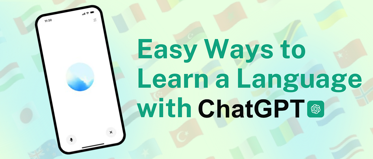 Easy Ways to Learn a Language With ChatGPT | by Raheel Najmi | Oct ...