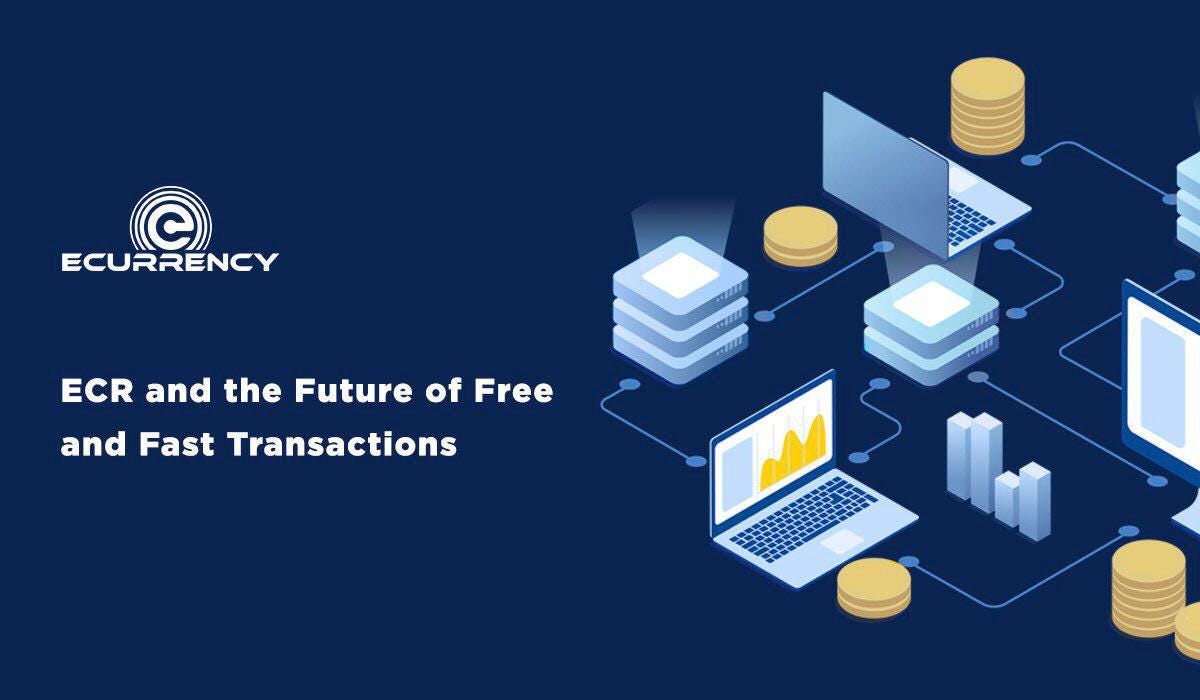 ECR and the Future of Free and Fast Transactions | by ECurrency | Medium