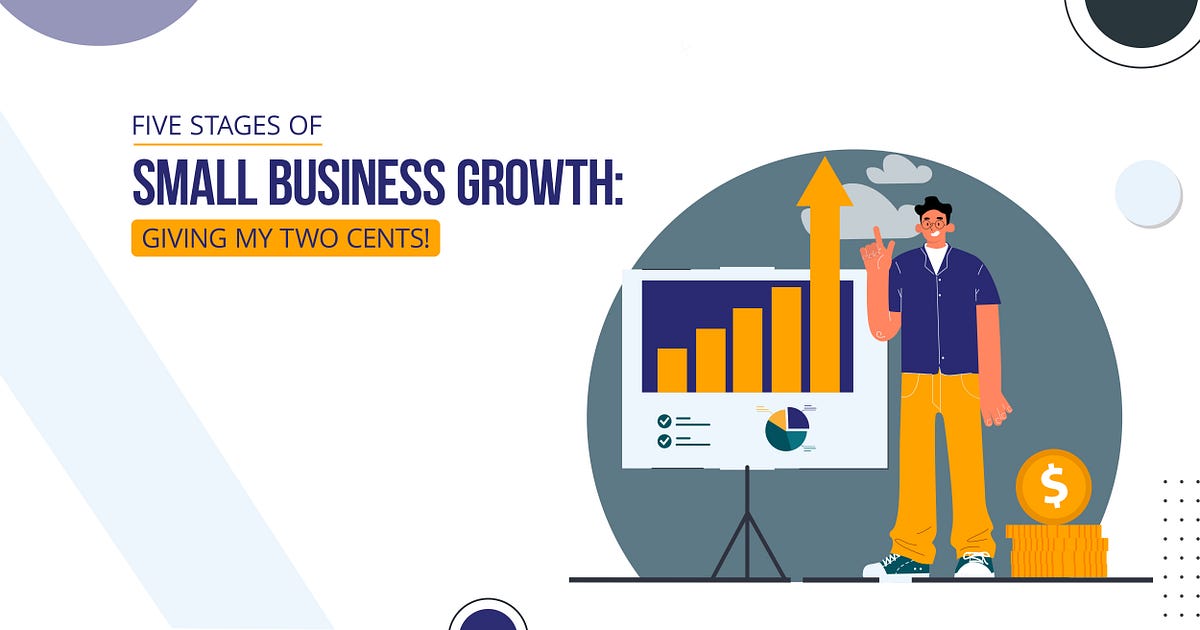 Five Stages of Small Business Growth: Giving My Two Cents! | by Sherry ...