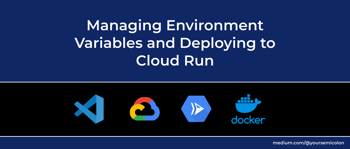 Managing Environment Variables and Deploying to Cloud Run | by Amanda Rozi Kurnia | Medium