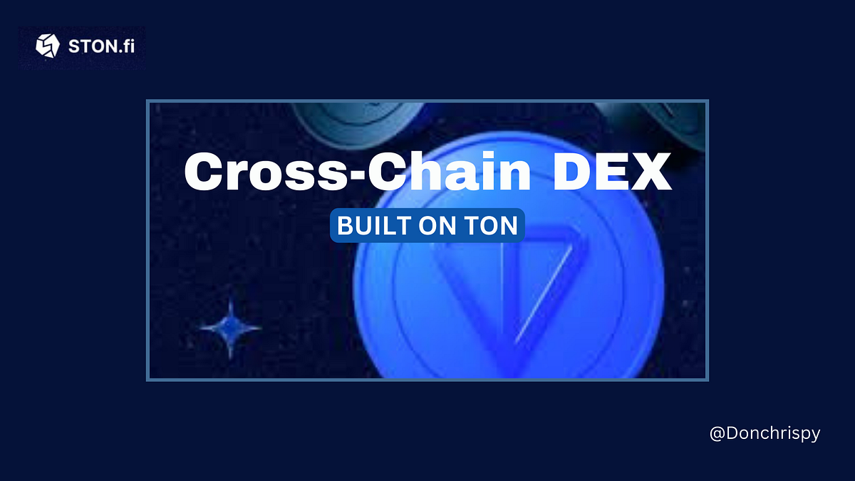 A comprehensive Introduction to STON.fi; The cross-chain DEX for the future. | by Chrispyccp ...
