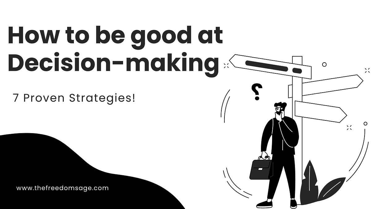 This is How Impactful Decisions are Made: 7 Proven Strategies! | by ...