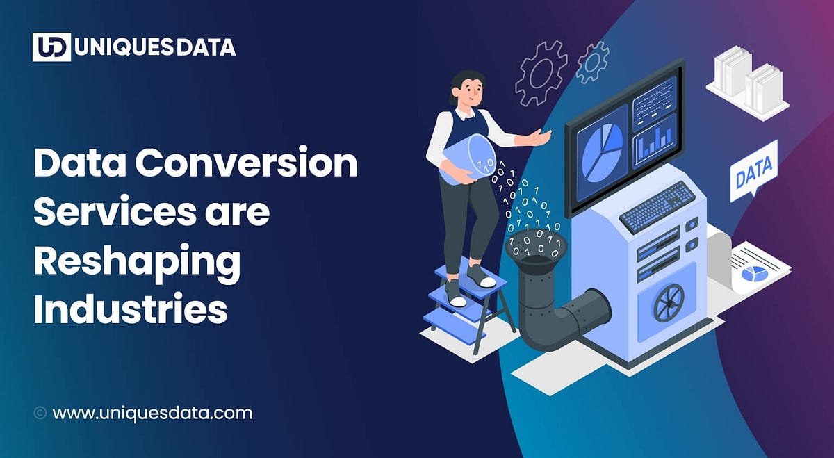 Data Conversion Services are Reshaping Industries | Medium